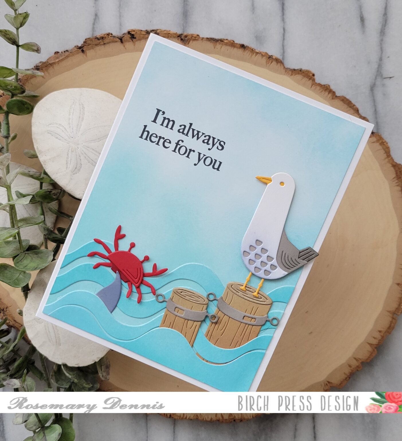 Here for You | by Rosemary Dennis – Birch Press Design